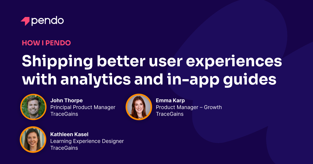 Shipping better user experiences with analytics and guides | How I Pendo