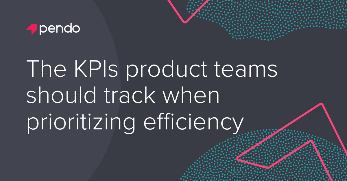 The KPIs product teams should track when prioritizing efficiency ...