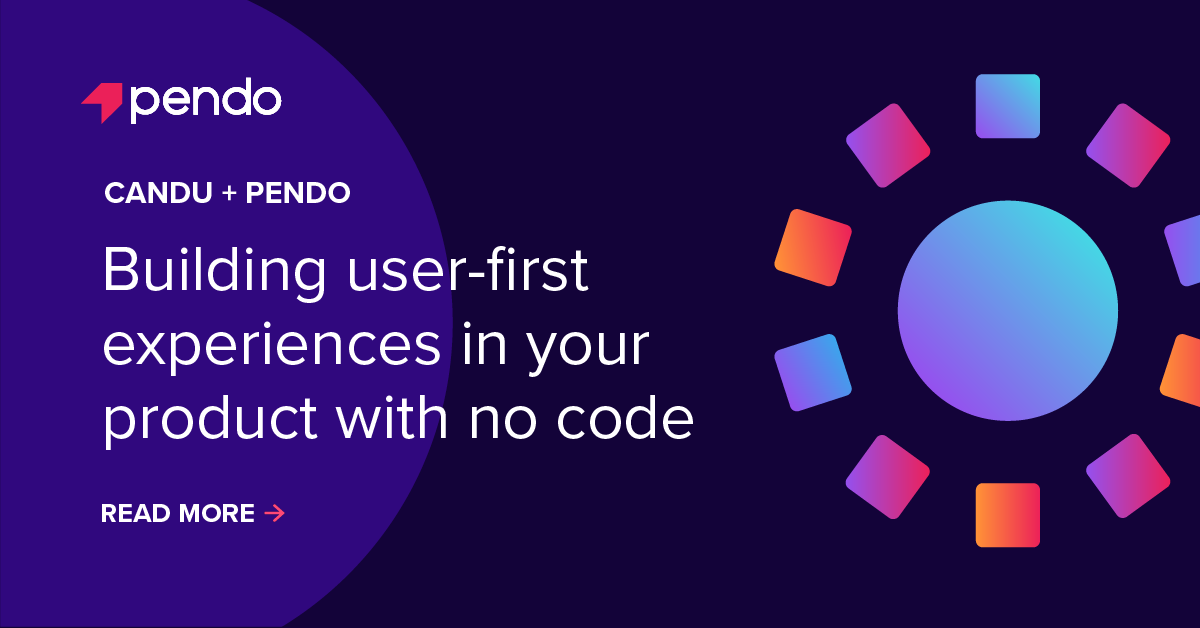 How to build user-first product experiences with no code | Pendo Blog