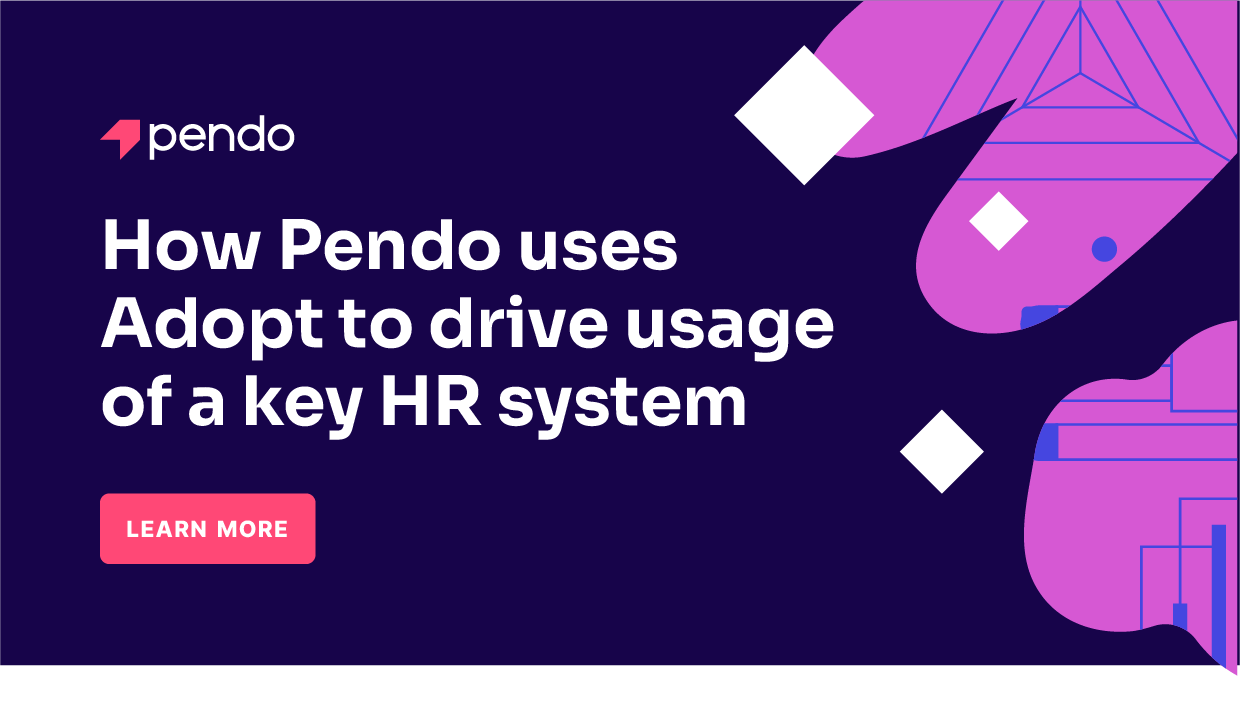 How Pendo uses Pendo to drive usage of a key HR system - Pendo Blog