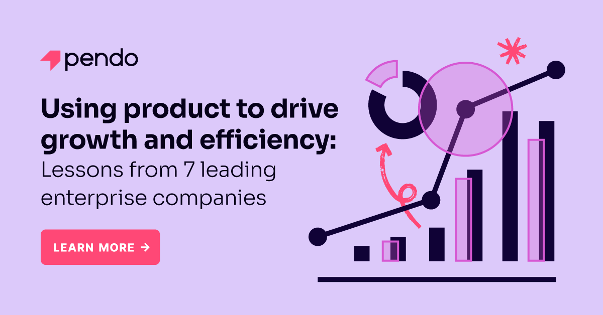 How 7 enterprise companies use their product to drive growth | Pendo Blog