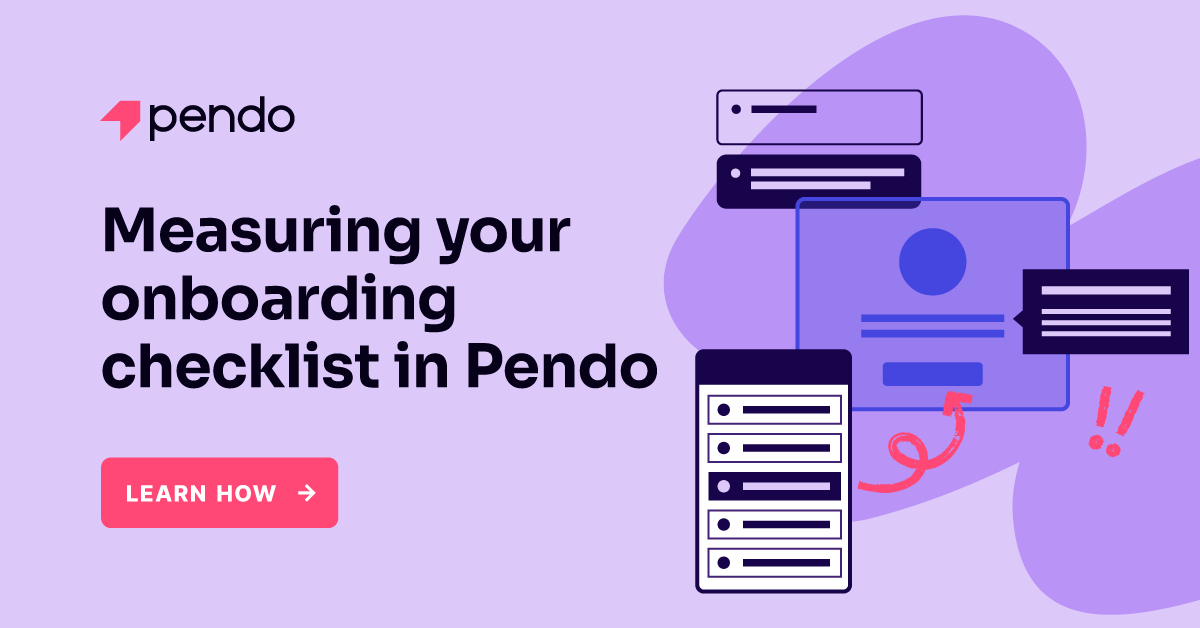 How to measure the success of your onboarding checklist | Pendo Blog