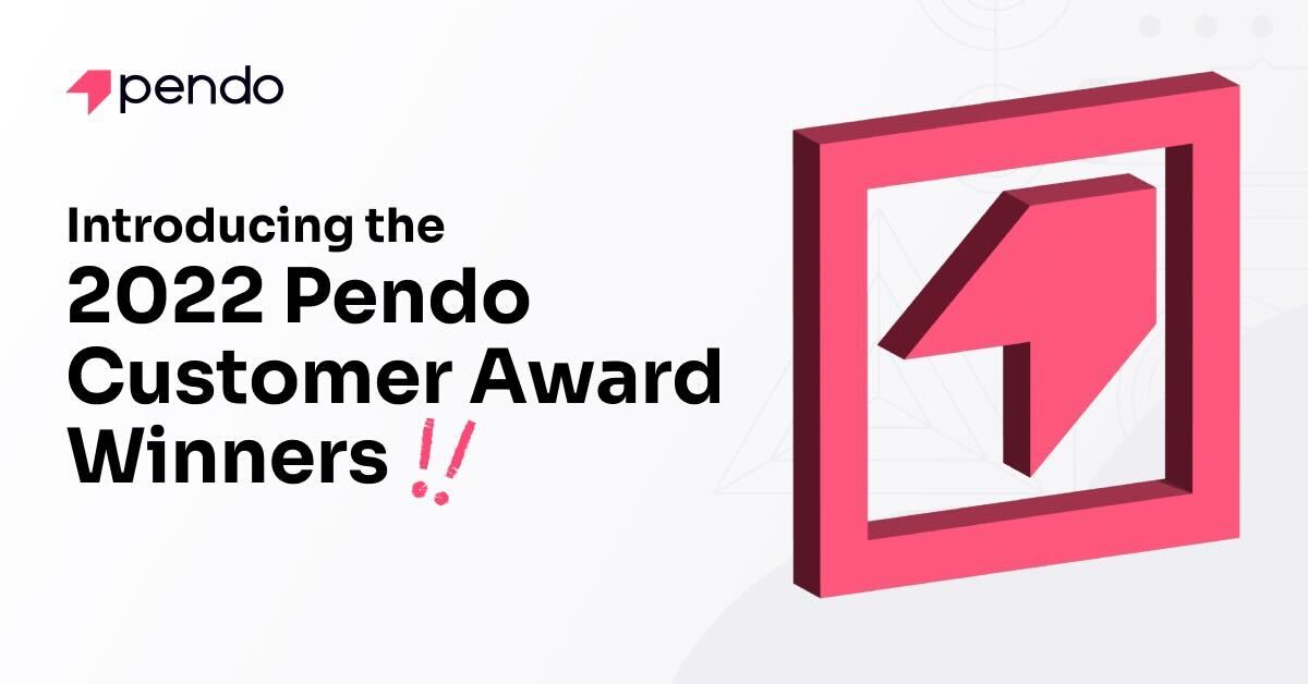 Introducing the 2022 Pendo Customer Award Winners - Pendo Blog