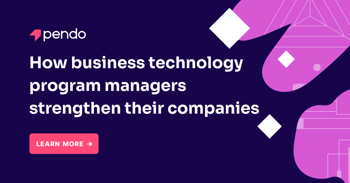 How business tech program managers strengthen companies - Pendo Blog