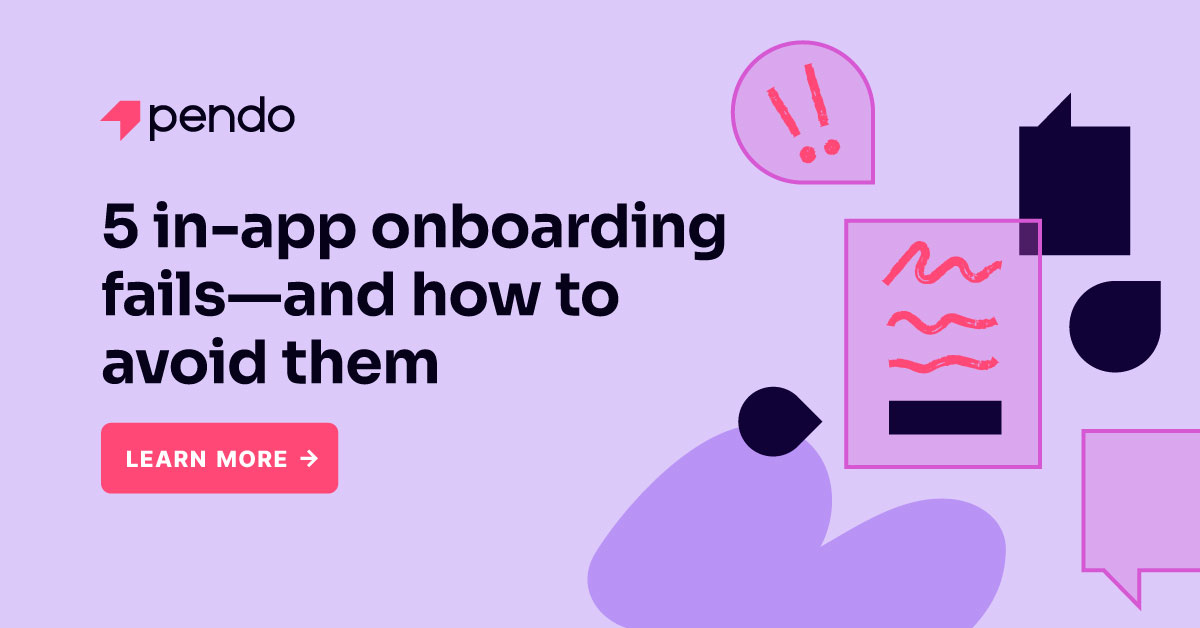 5 in-app onboarding fails—and how to avoid them | Pendo Blog