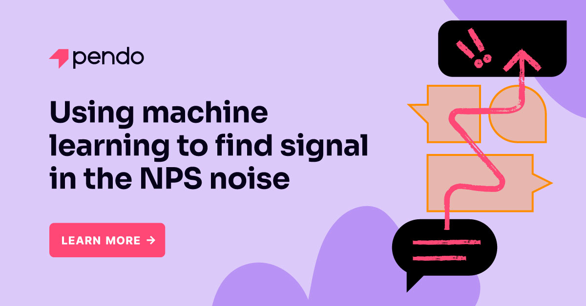 Using machine learning in Pendo to analyze NPS data | Pendo Blog