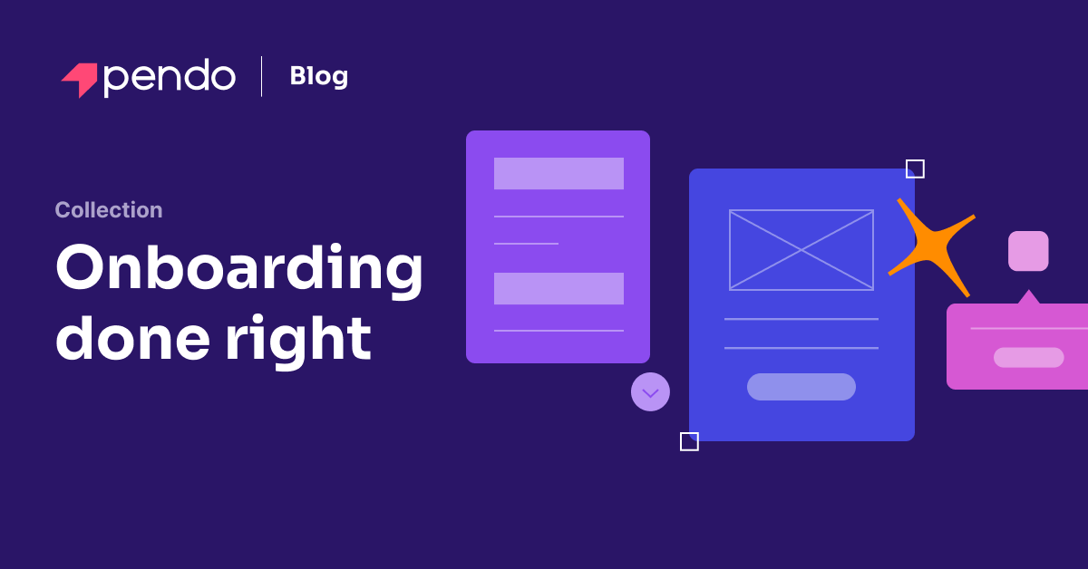 Onboarding done right - Pendo Blog