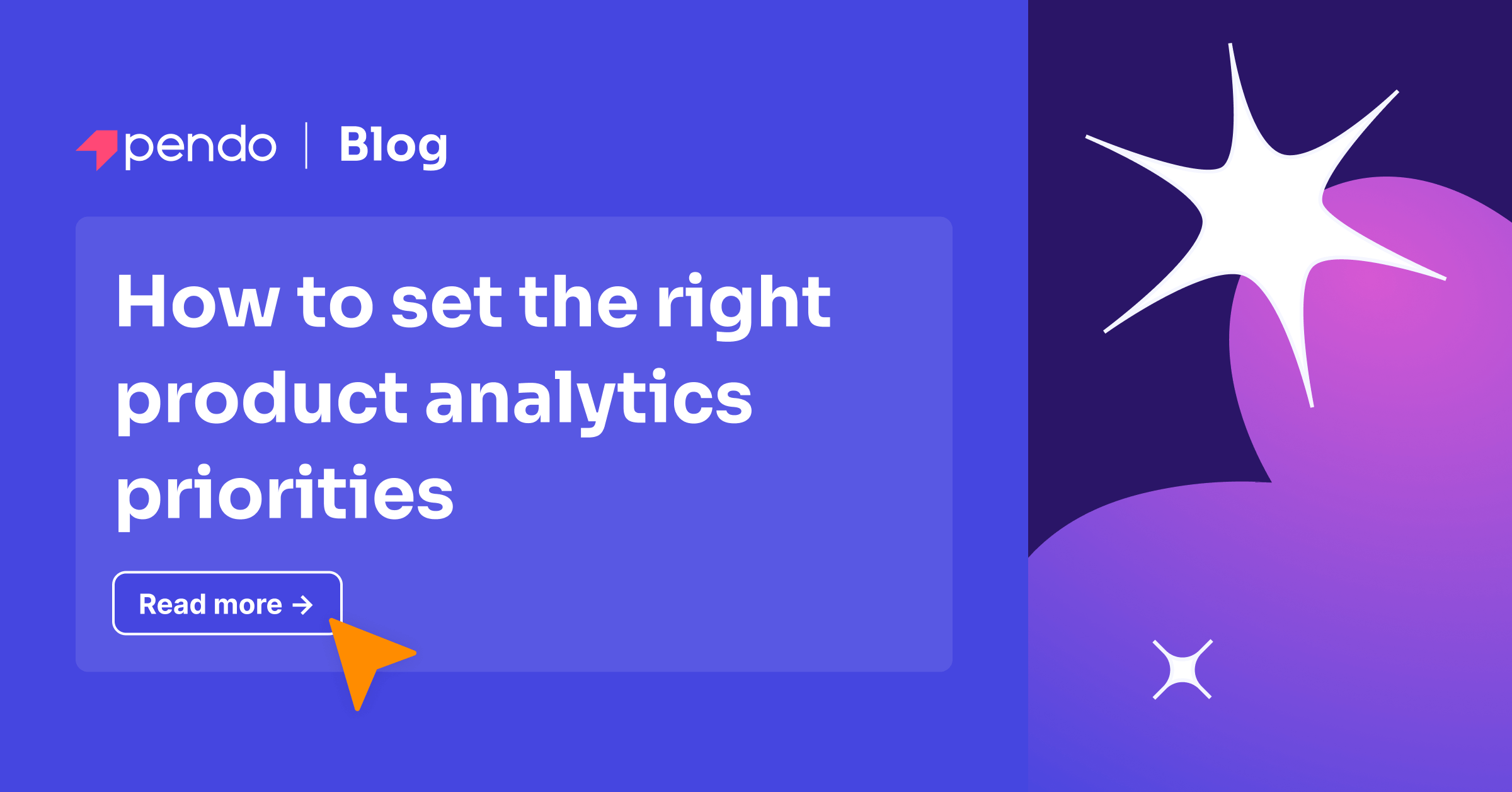 How to set the right product analytics priorities - Pendo Blog