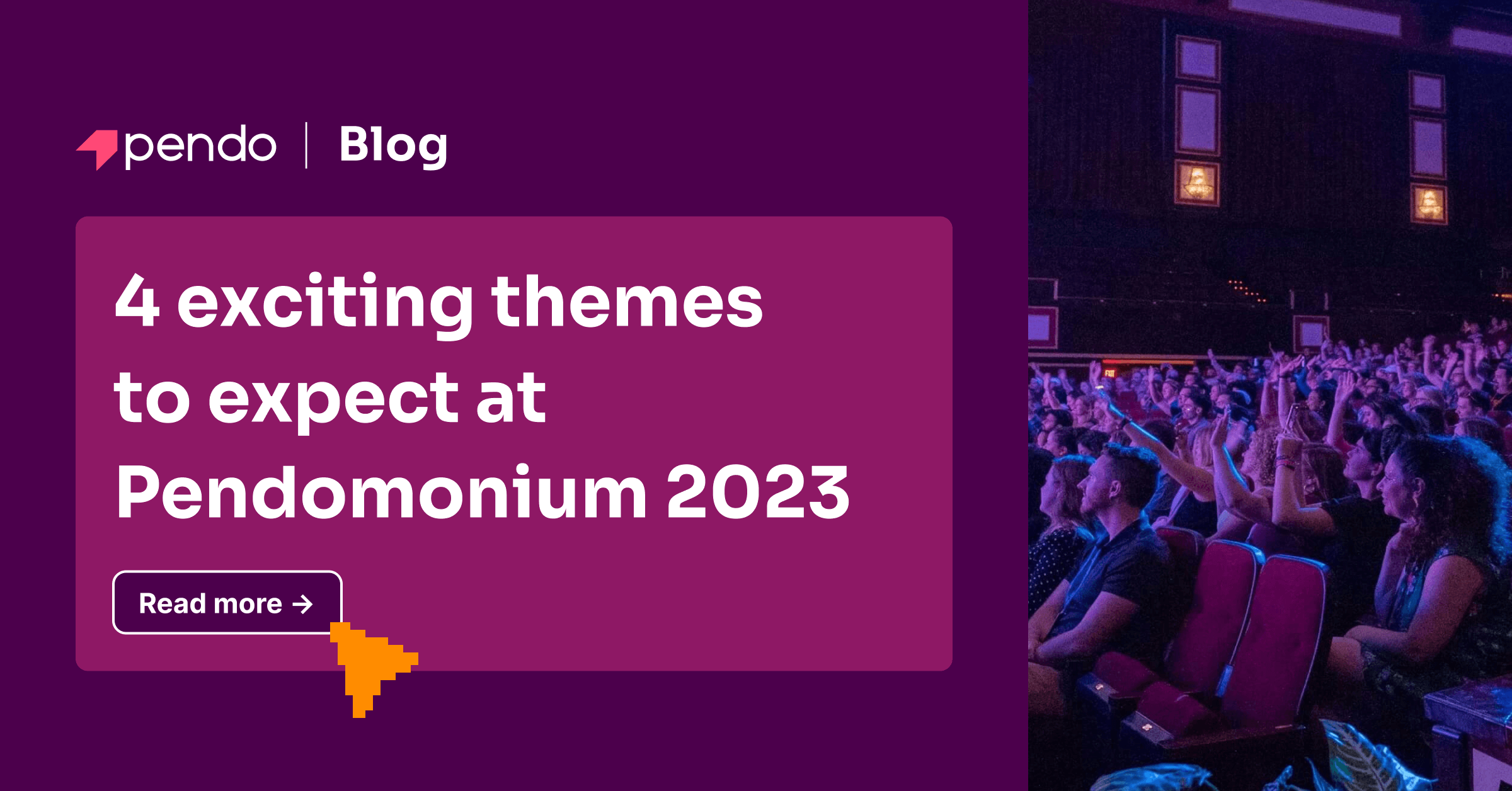 4 exciting themes to expect at Pendomonium 2023 | Pendo Blog