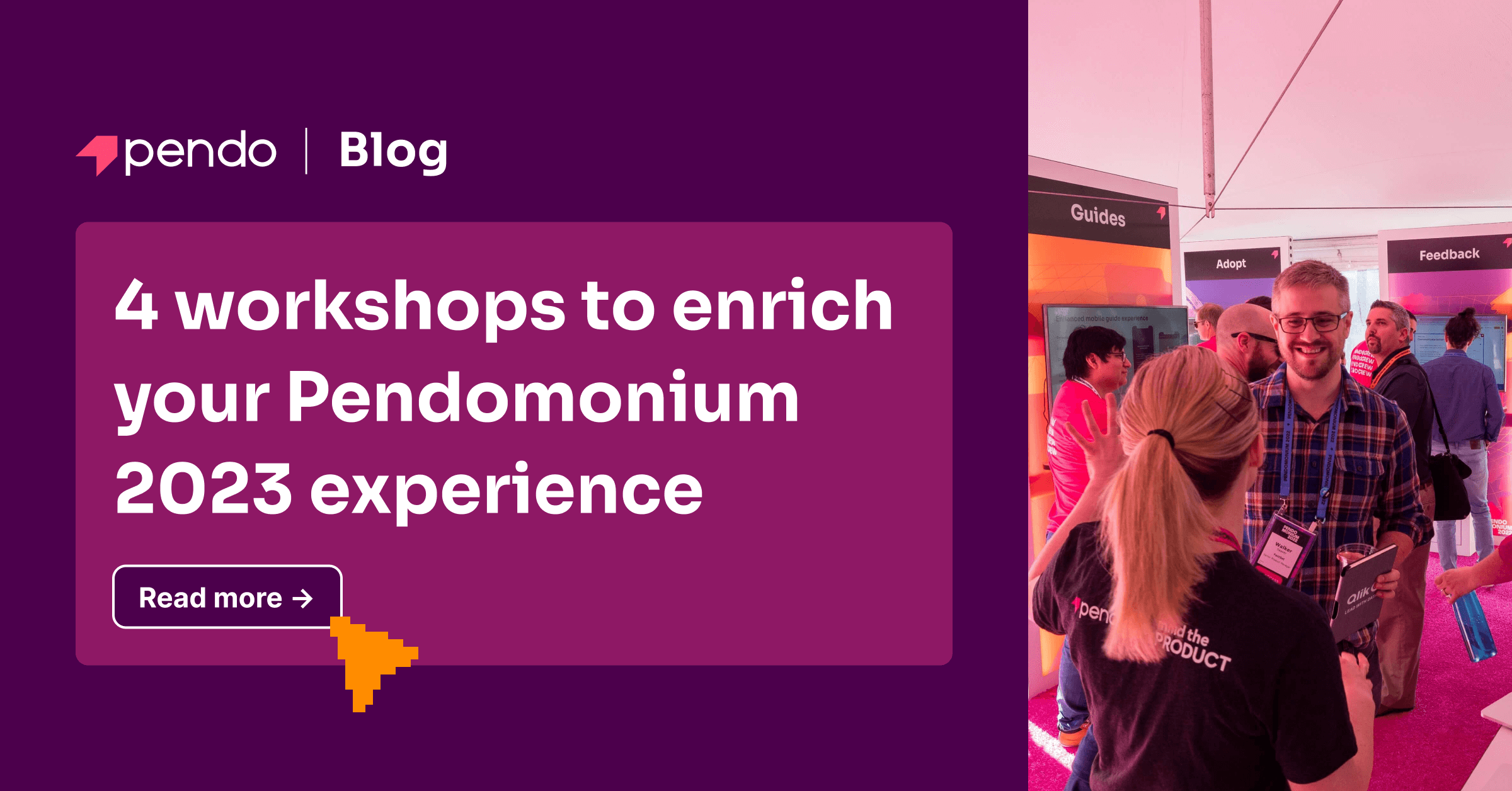 4 workshops to enrich your Pendomonium 2023 experience | Pendo Blog