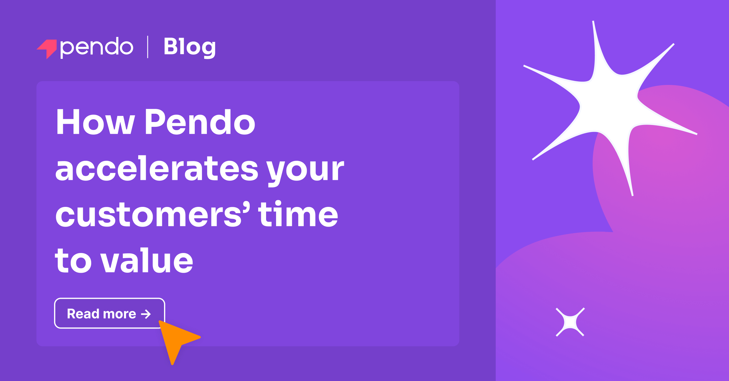 How Pendo accelerates your customers’ time to value | Pendo Blog