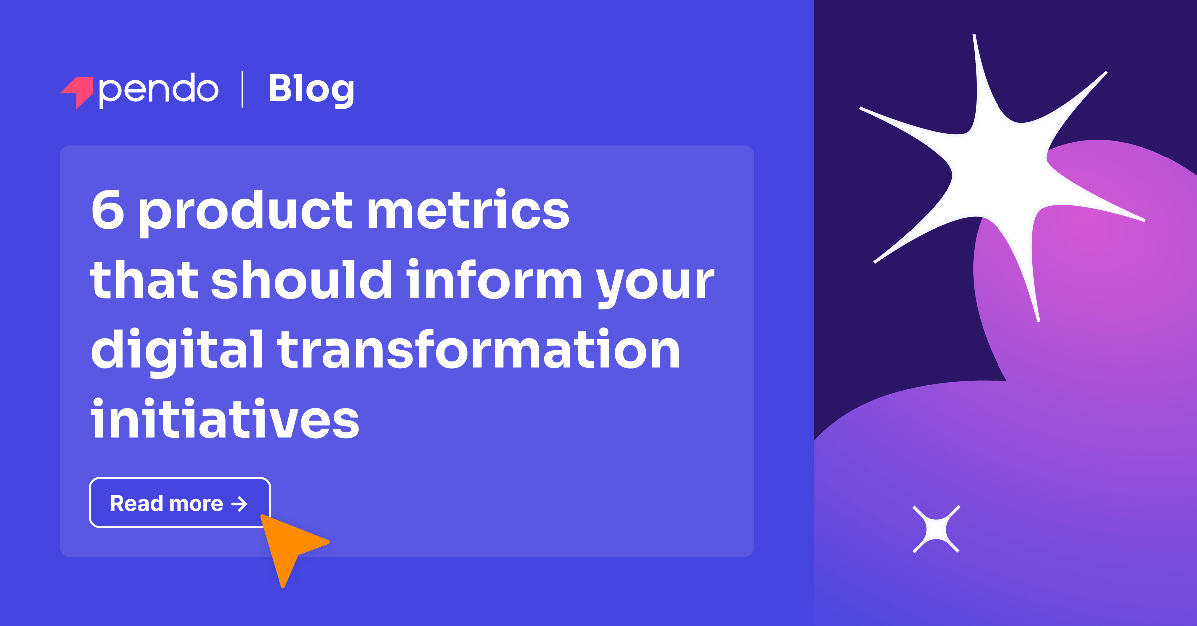 6 product metrics to inform your digital transformation initiatives