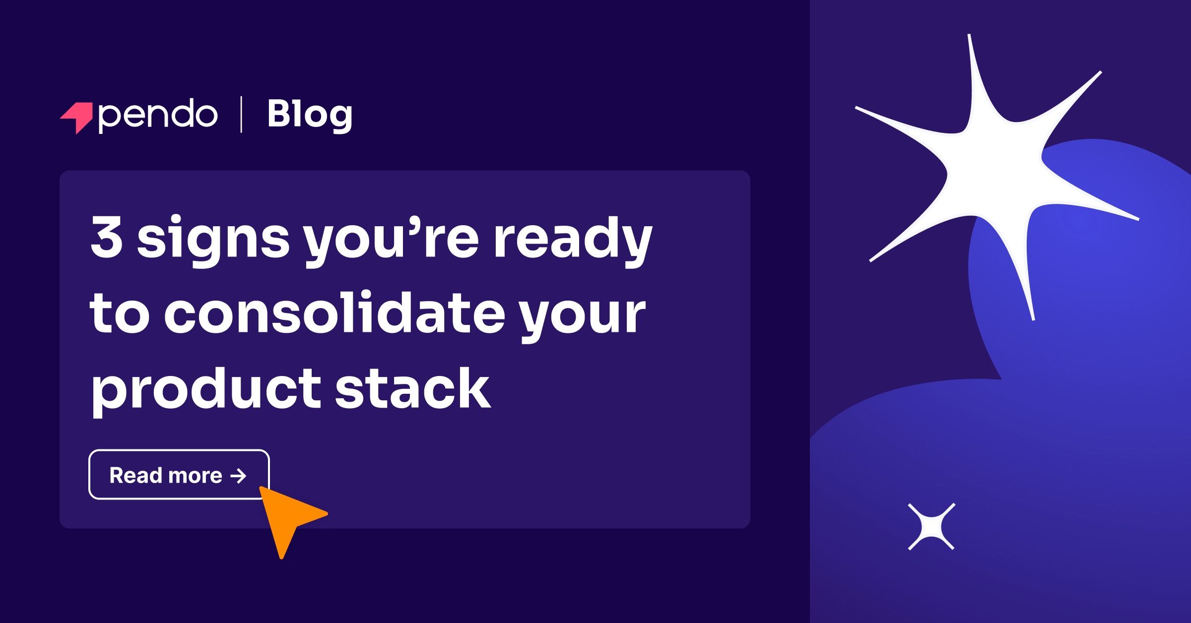3 signs you’re ready to consolidate your product stack | Pendo Blog