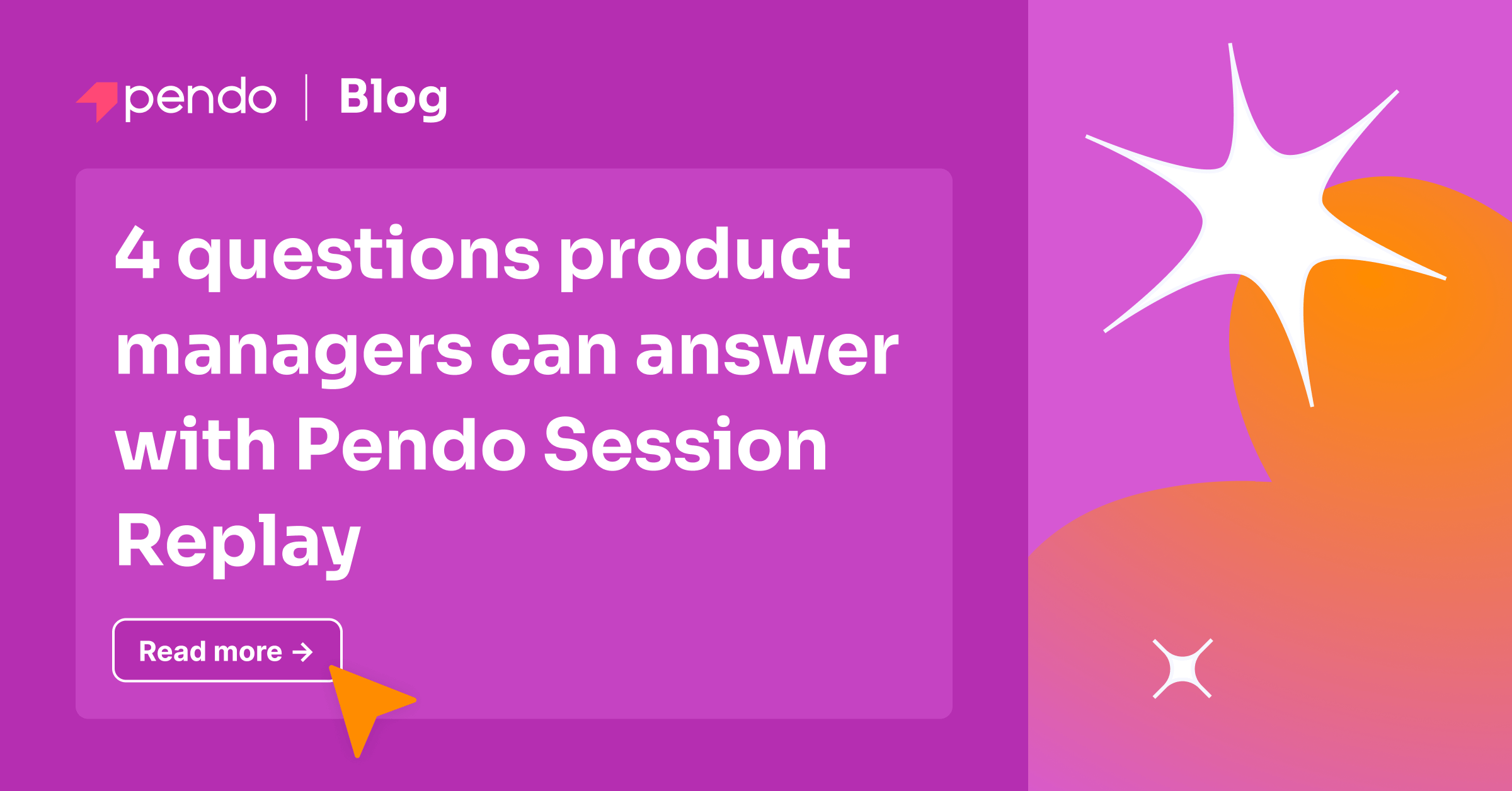 4 Questions Product Managers Can Answer With Pendo Session Replay Pendo Blog