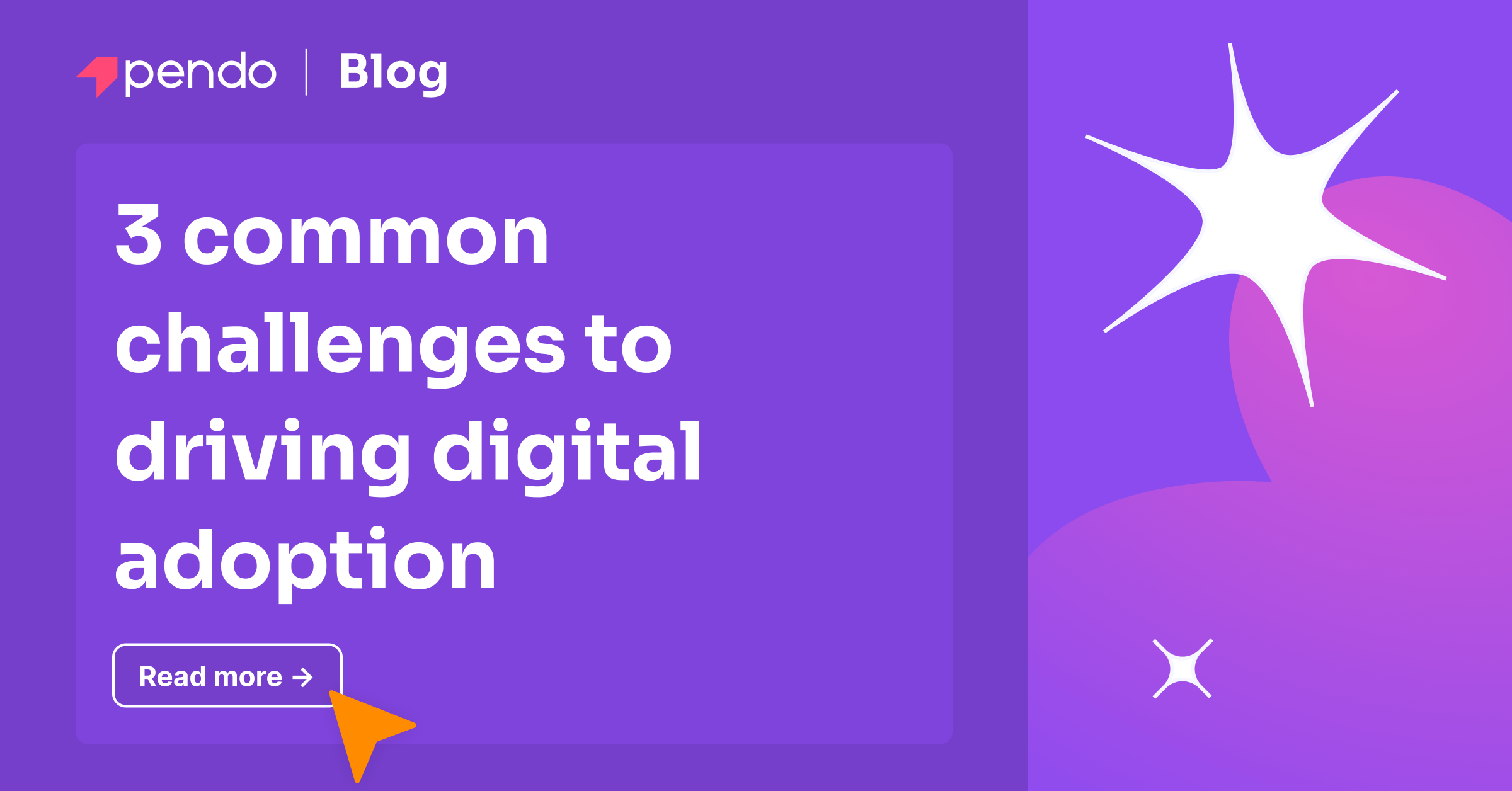 Digital adoption challenges: How to overcome 3 common ones - Pendo Blog