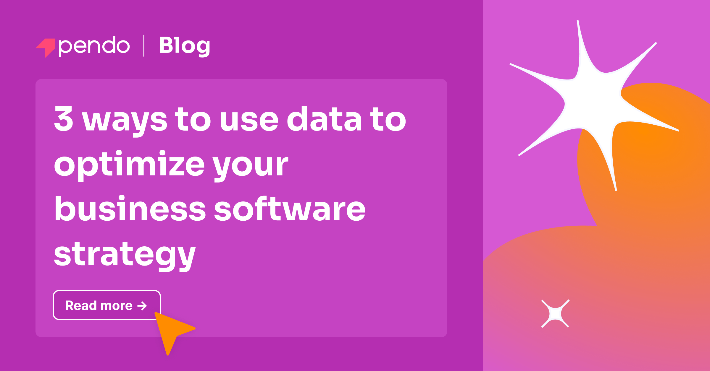 3 ways to use data to optimize your business software strategy | Pendo Blog