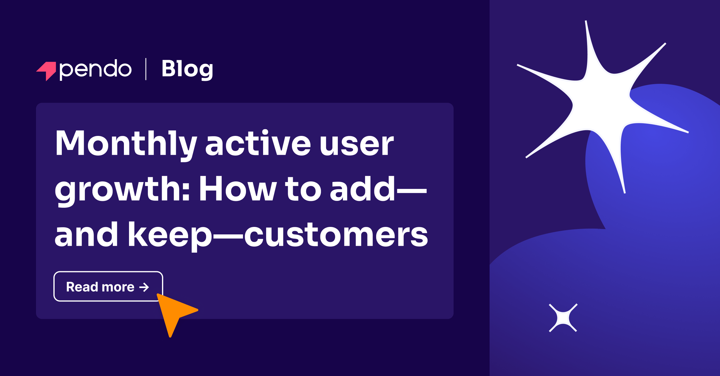 Monthly active user growth: How to add and keep customers - Pendo Blog