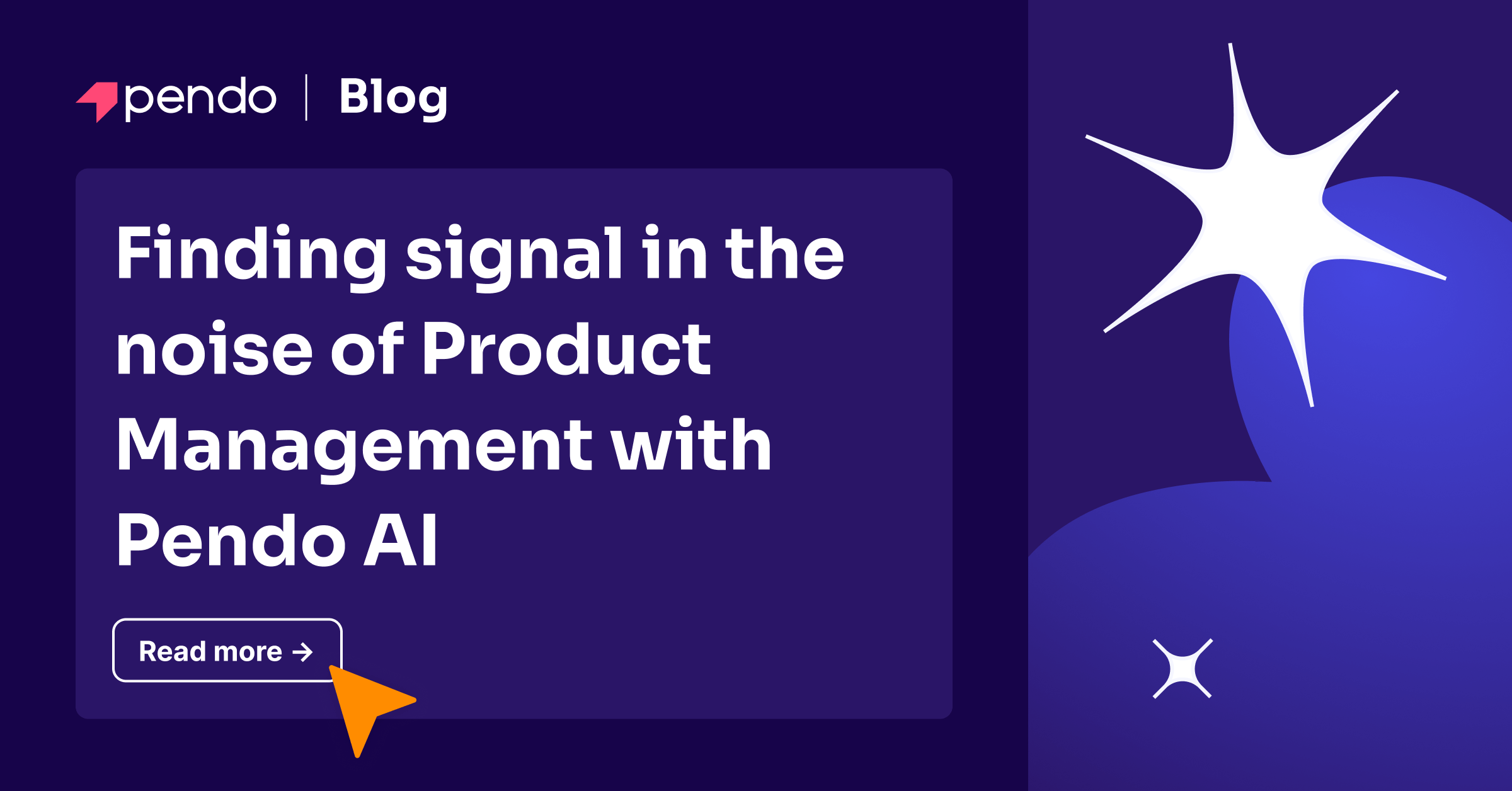 Finding signal in the noise of Product Management with Pendo AI - Pendo ...