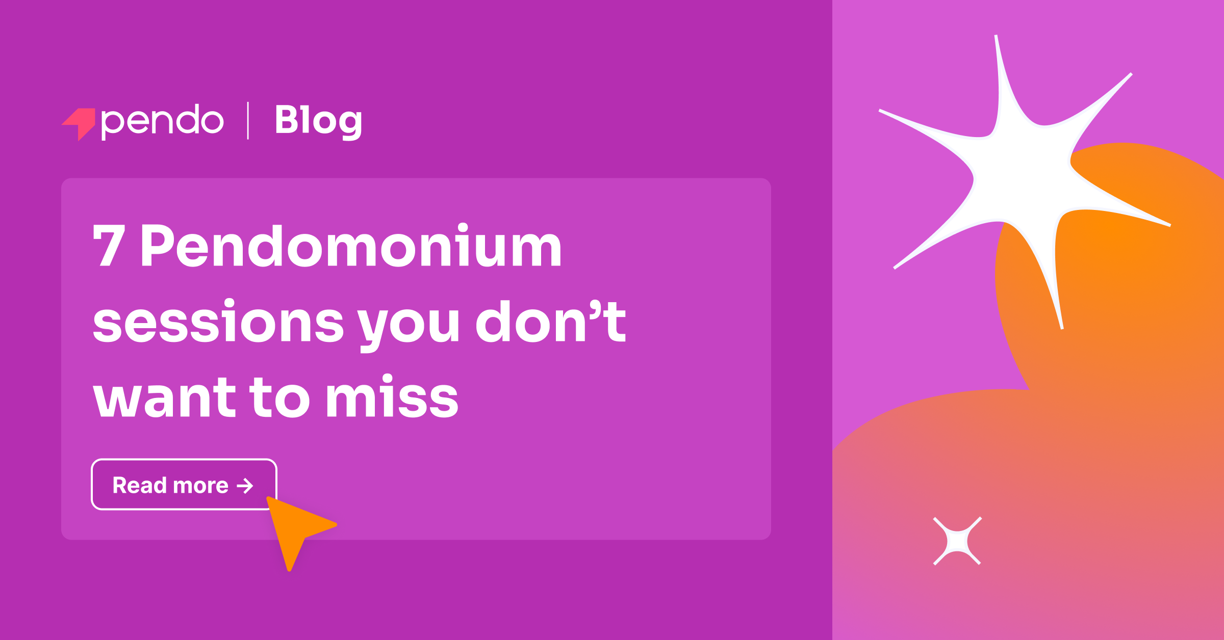 7 Pendomonium sessions you don’t want to miss - Pendo Blog