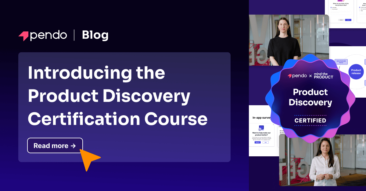 Introducing the Product Discovery Certification Course | Pendo Blog