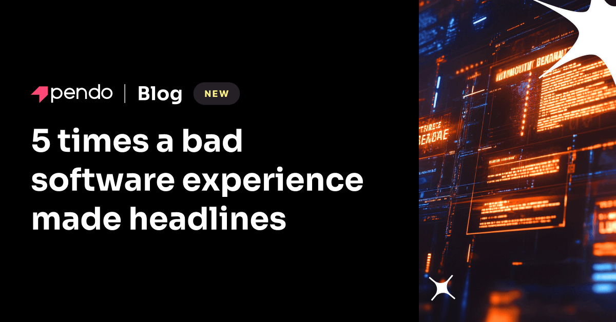 5 times a bad software experience made headlines - Pendo Blog