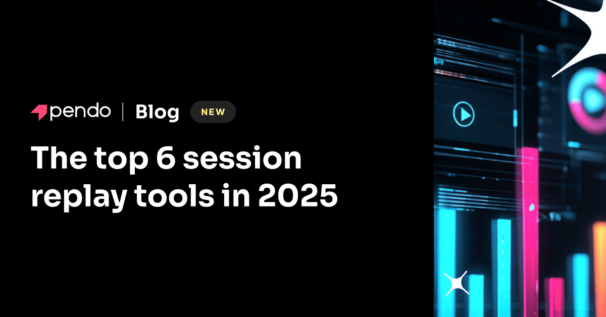 Top 6 session replay tools in 2025 (with Pendo, Amplitude & more) - Pendo Blog