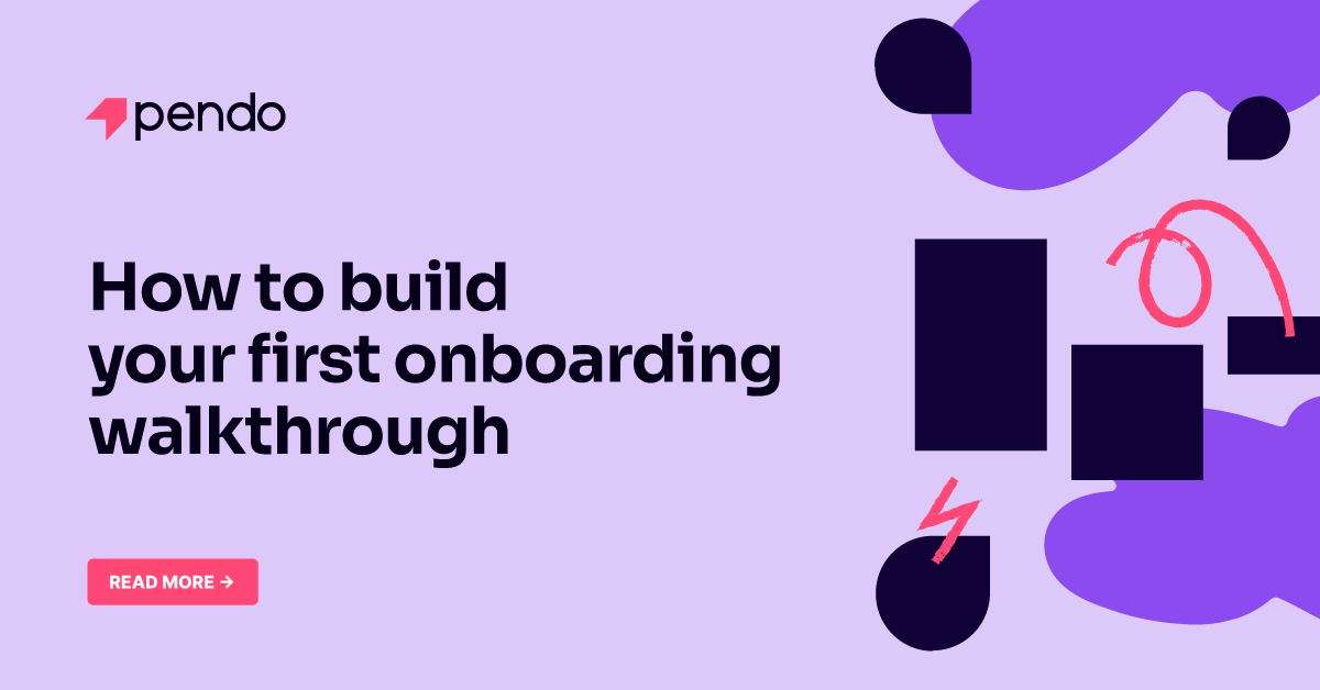 How to build your first onboarding walkthrough | Product-led Hub | Pendo