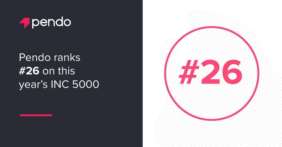 Pendo Climbs to #26 on Inc. 5000, Up From #73 in 2019 | Pendo.io