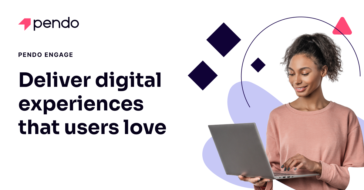 Deliver Digital Experiences Users Love | Pendo.io