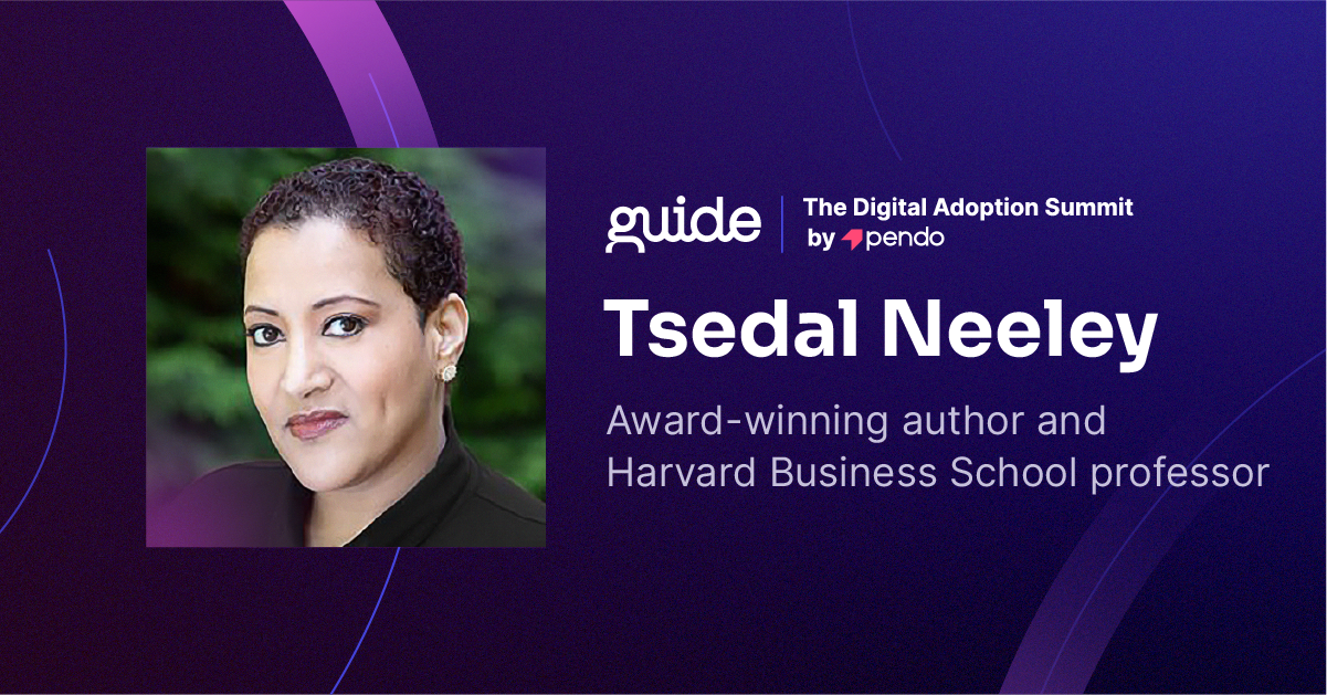 Pendo Announces Harvard Business School's Tsedal Neeley as Keynote Speaker for Guide: The ...