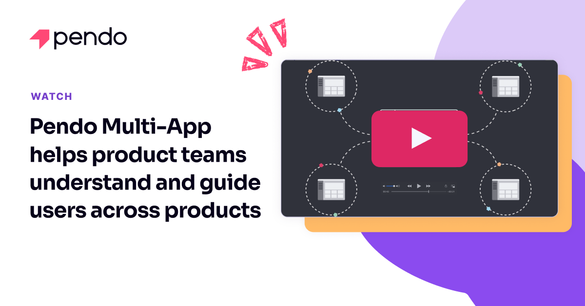 Meet Pendo Multi-App | Pendo.io