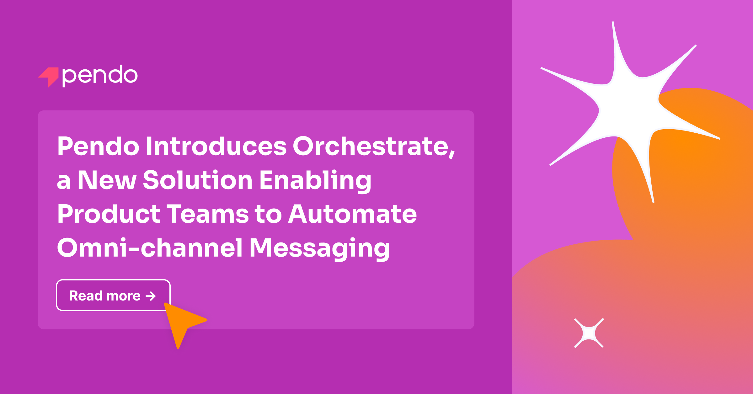 Pendo Introduces Orchestrate, a New Solution Enabling Product Teams to Automate Omni-channel ...